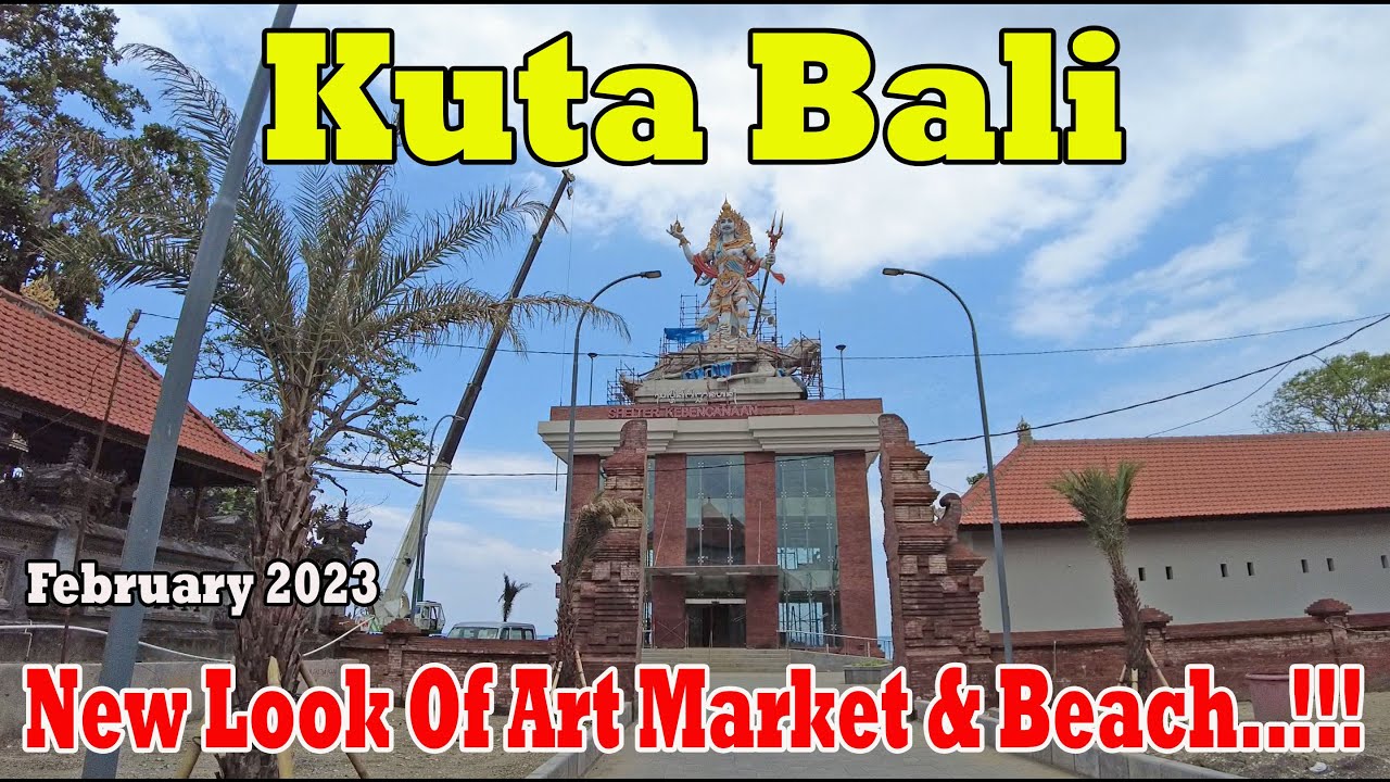 New Look Of Kuta Art Market And Beach..!!! Kuta Bali Update February ...