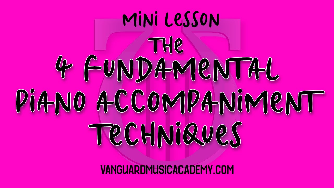 The Four Fundamental Piano Accompaniment Techniques - Mini Lesson - YouTube