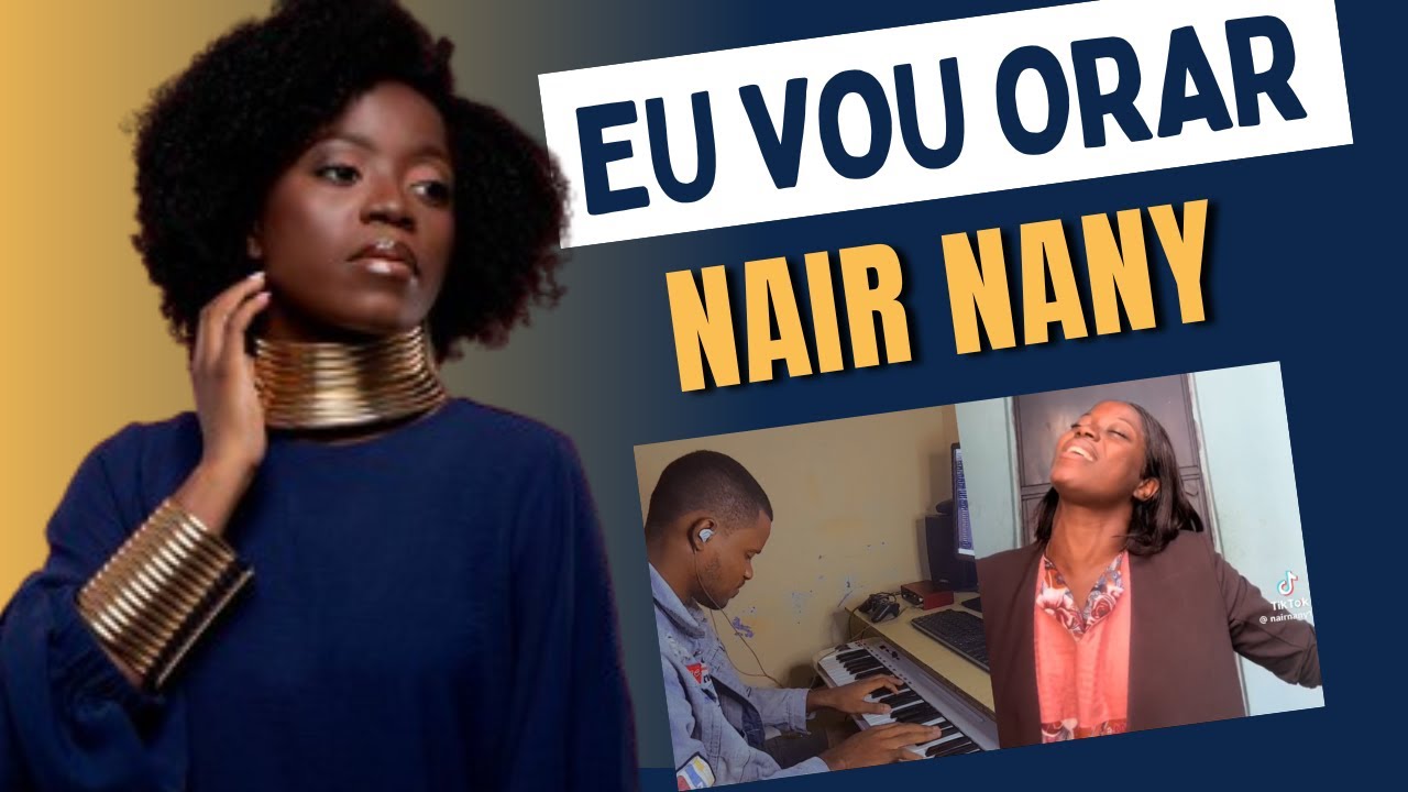 Eu Vou Orar Nair Nany | Voz e Piano (Audio Oficial) Monteiro Vilas ...