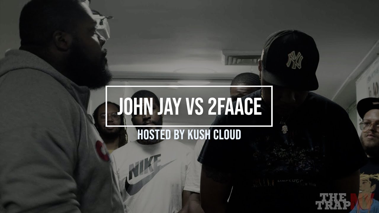 John Jay vs 2Faace | Hosted By Kush Cloud | The Trap NY - YouTube