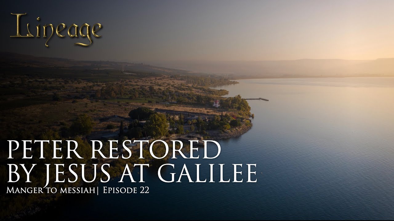 Peter Restored by Jesus at Galilee | Manger to Messiah | Episode 22 ...