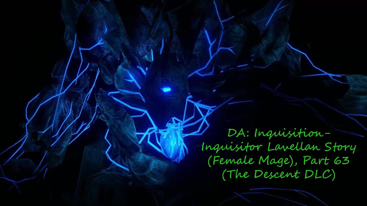 DA: Inquisition- Inquisitor Lavellan Story, Part 63 (The Descent DLC ...