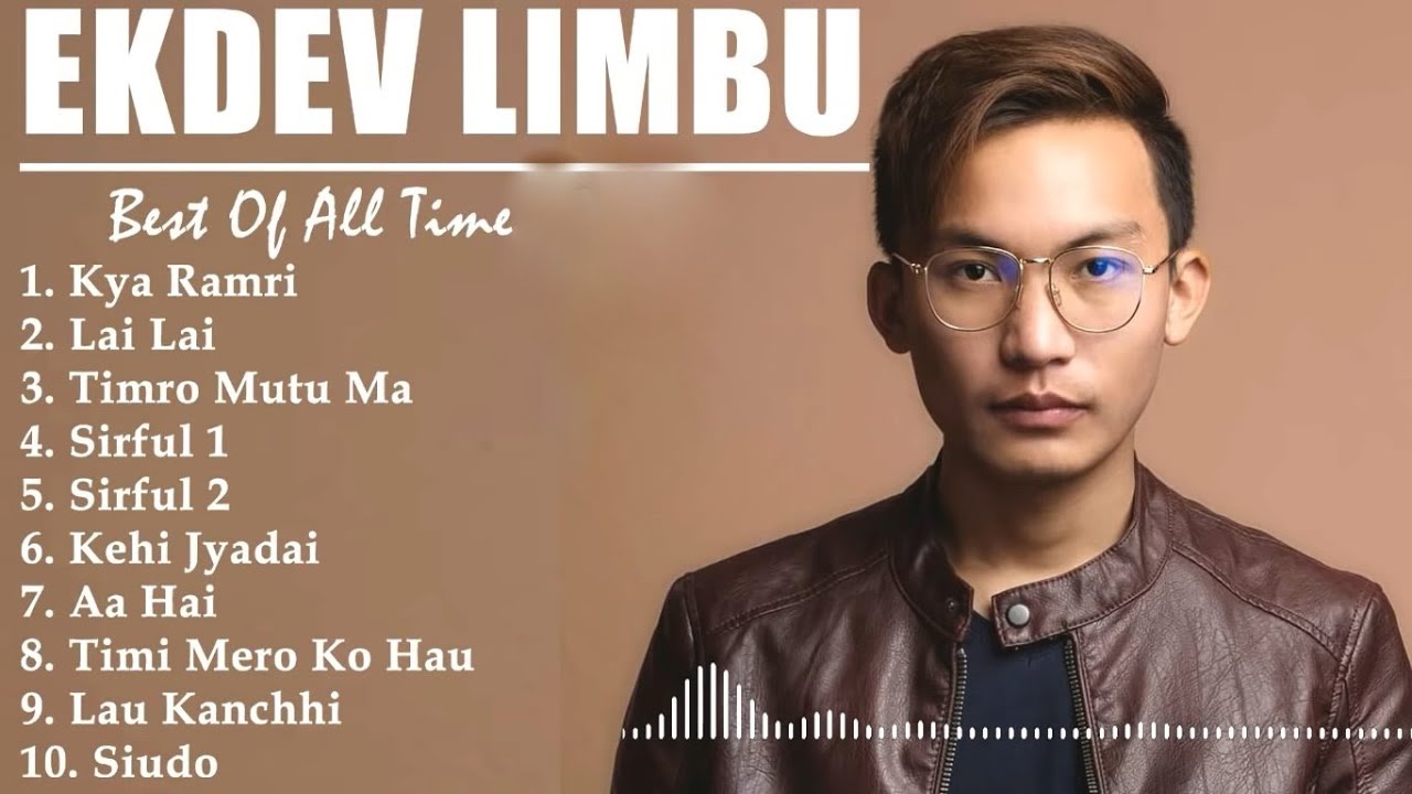 Best Of Ekdev Limbu Songs Collection Top 10 Ekdev Limbu Songs Jukebox ...