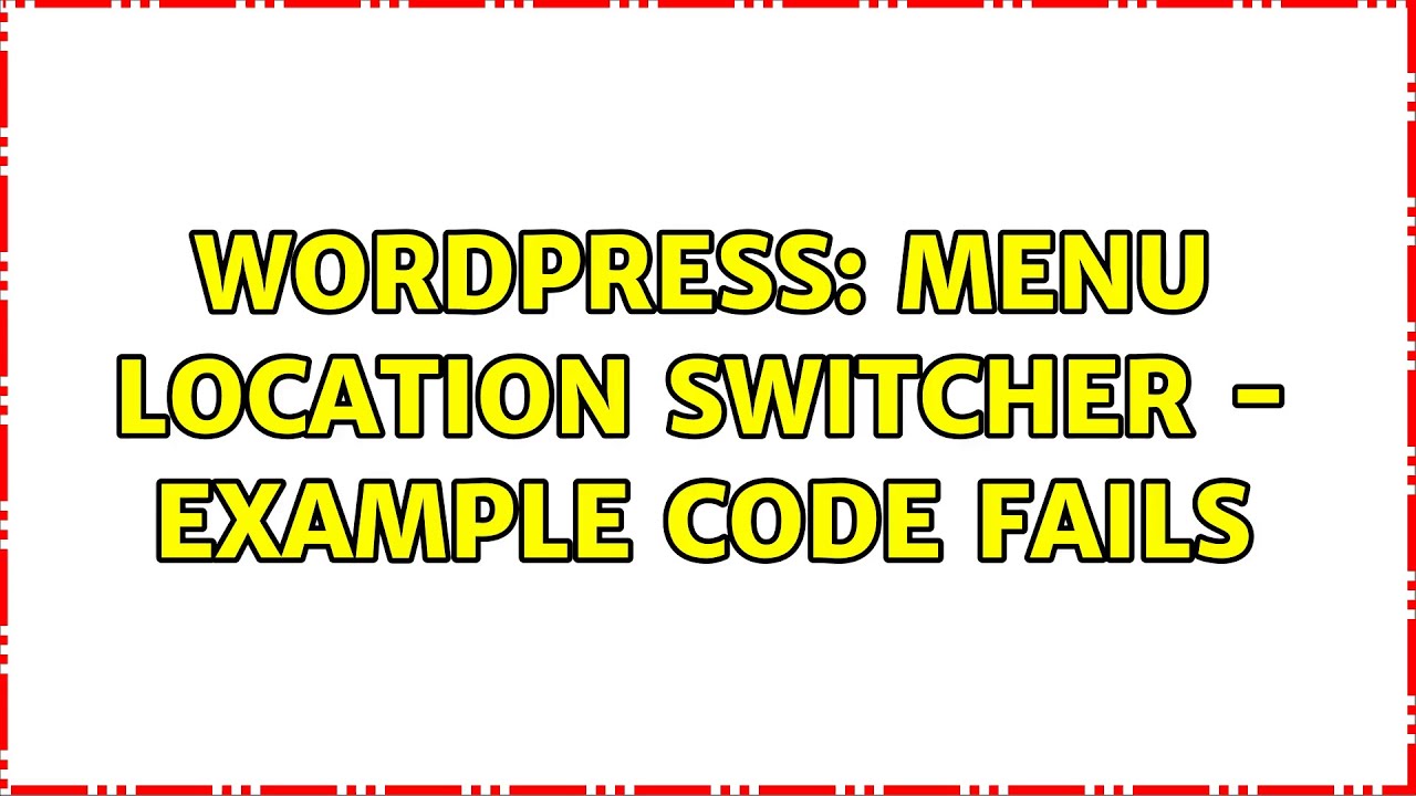 Wordpress: Menu location switcher - example code fails - YouTube
