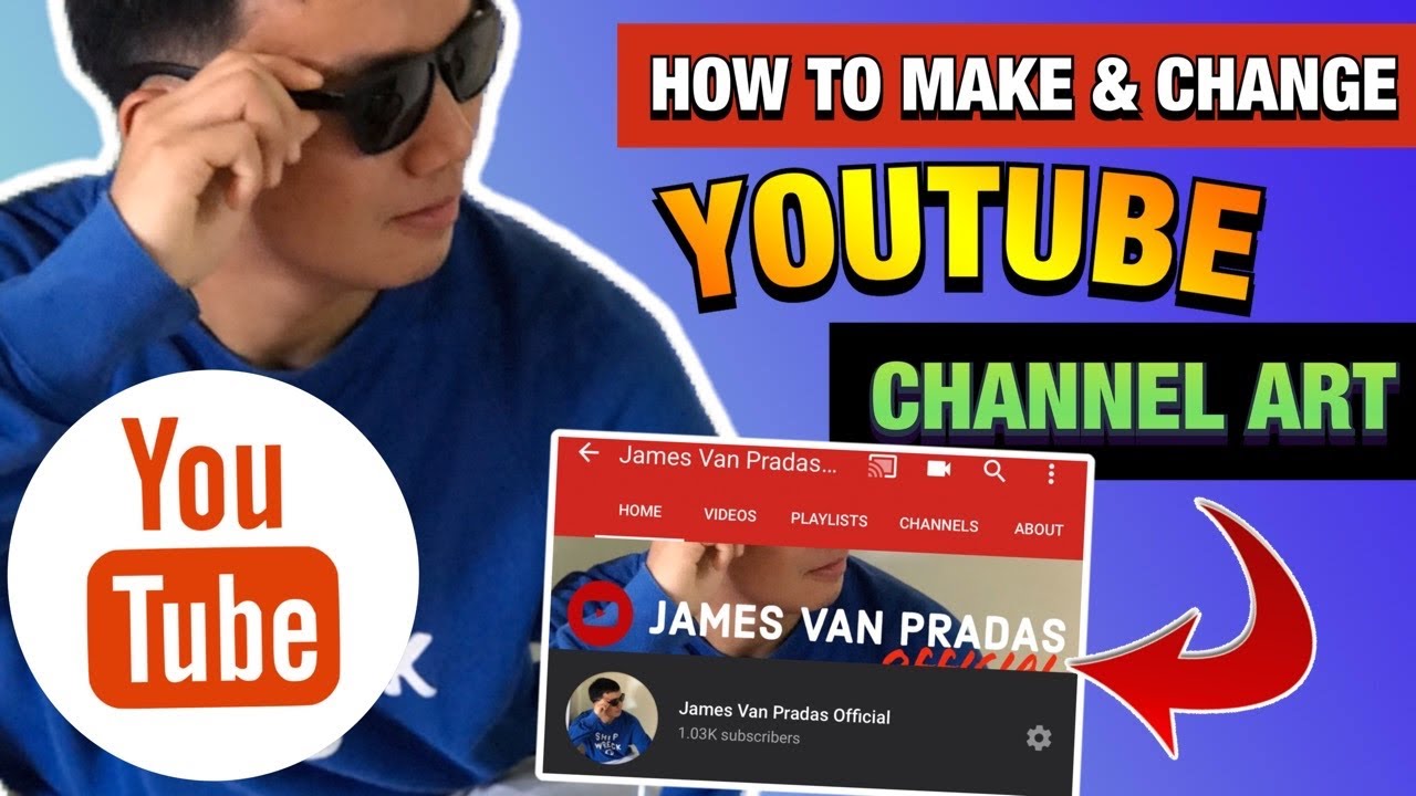 How To Make And Change Youtube Channel Art | Using Android & IOS | V07 ...