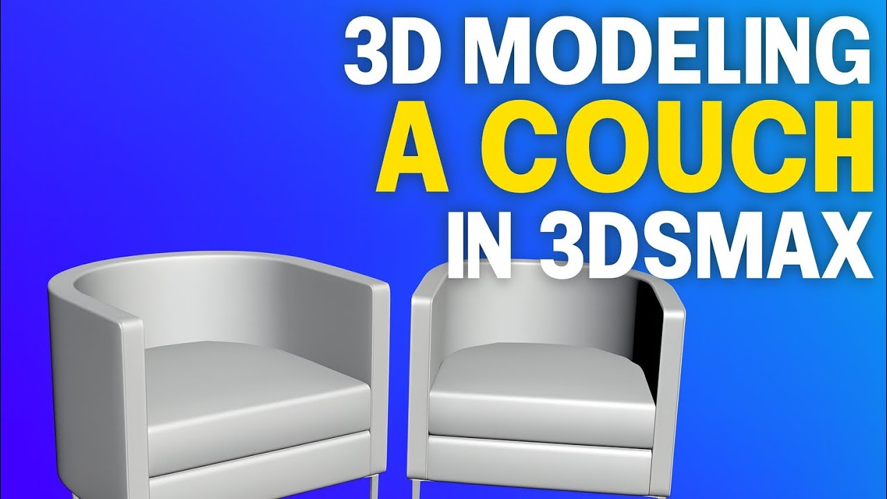 How to Model a Couch in 3ds Max – Complete 3D Furniture Tutorial - YouTube