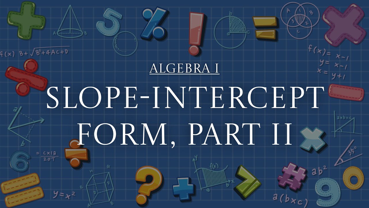 algebra 1 | lesson 4-3 | slope-intercept form, part 2 [y=mx+b] - YouTube