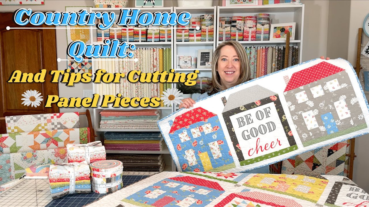 Country Home Quilt: And Tips for Cutting Panel Pieces - YouTube