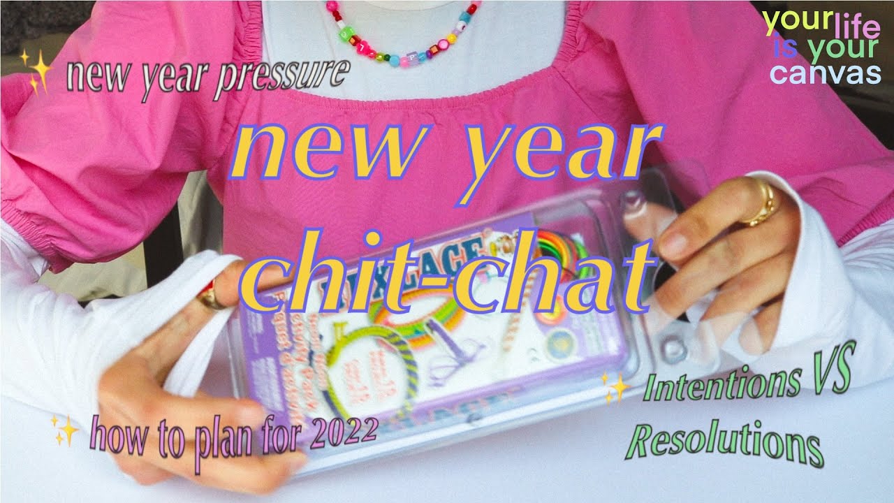 New Year Chit-Chat: My thoughts on the new year, how to plan for 2022 ...
