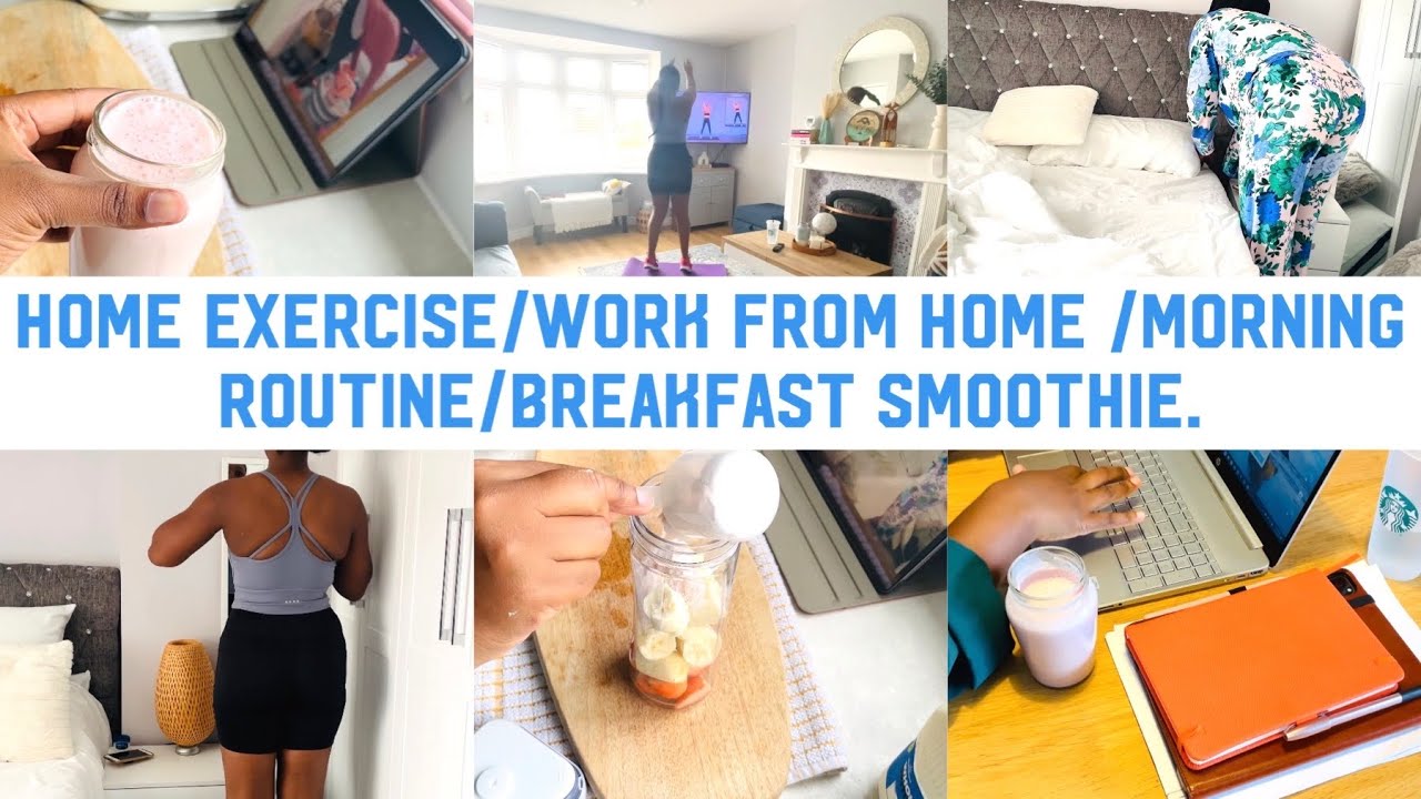 Home exercise /Breakfast Smoothie /Work from home morning routine.🇰🇪🇬🇧 ...
