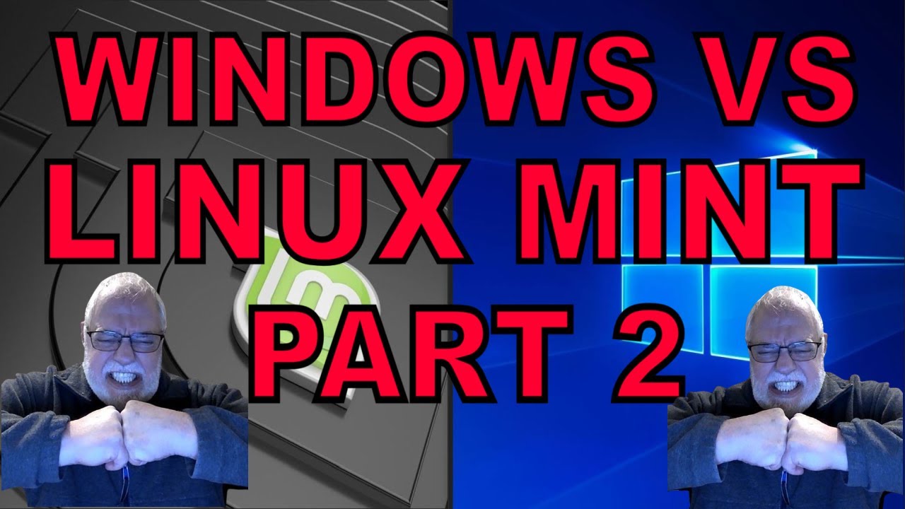 Let’s Compare Windows vs Linux Mint, Which Is Better Part 2 - YouTube