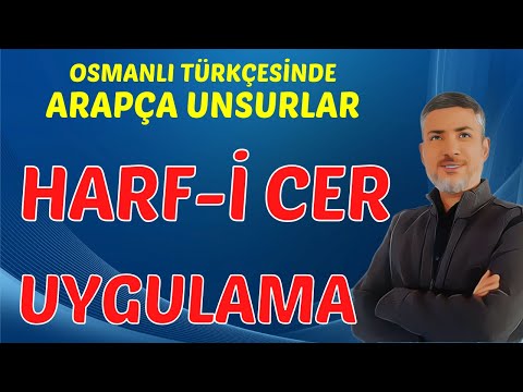 HARF-İ CER UYGULAMA | Arapça Edatlar | Arapça Unsurlar | Osmanlı Türkçesi 2