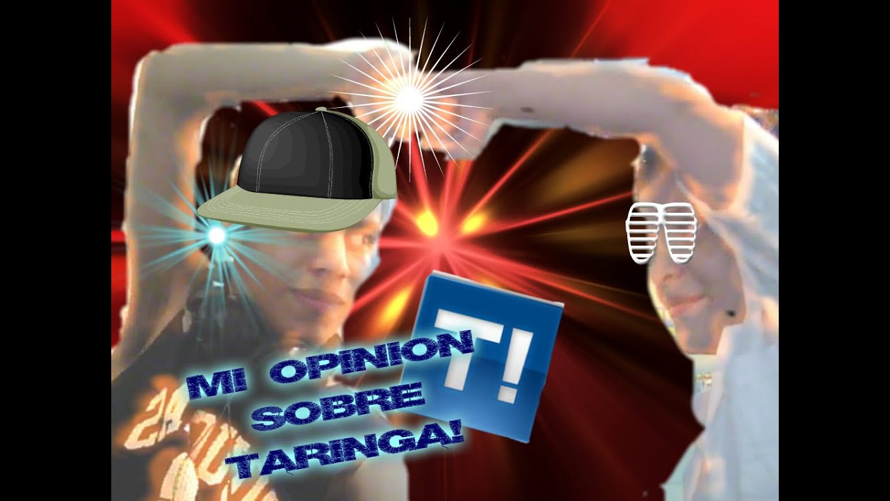 MI OPINION SOBRE TARINGA - YouTube