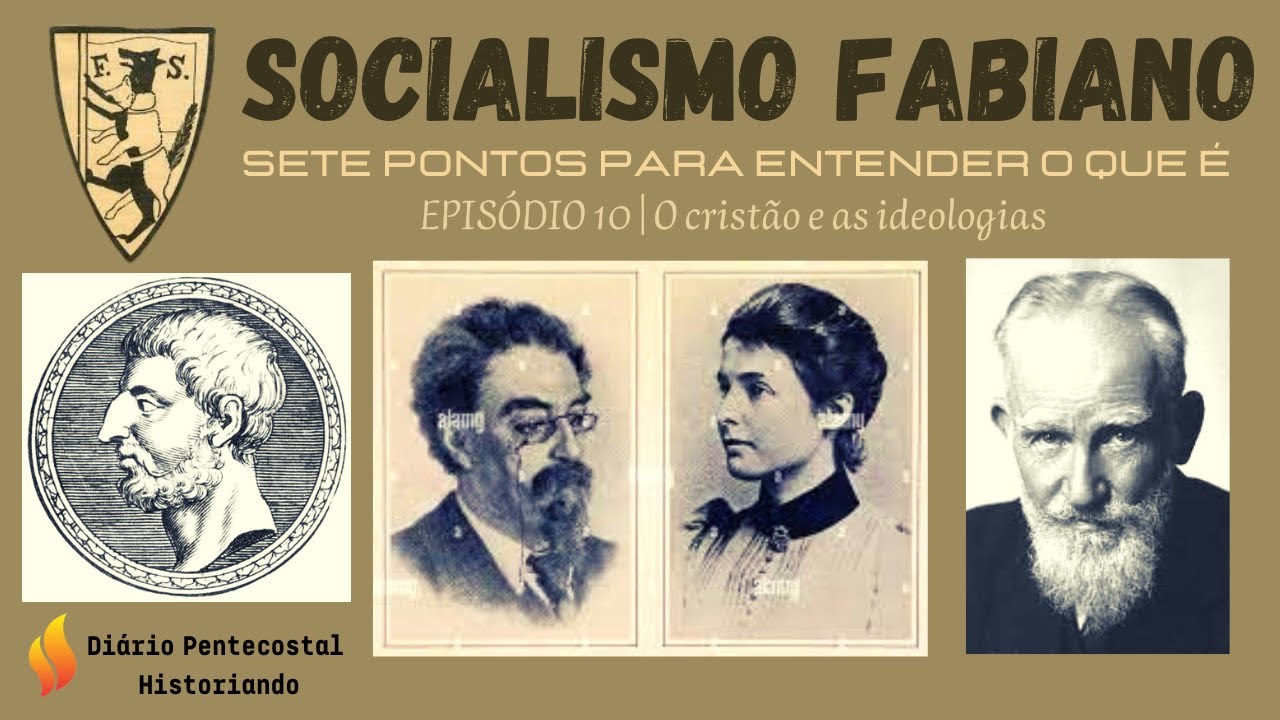 SOCIALISMO FABIANO: DO QUE SE TRATA? 10º EPISÓDIO DA SÉRIE O CRISTÃO E ...