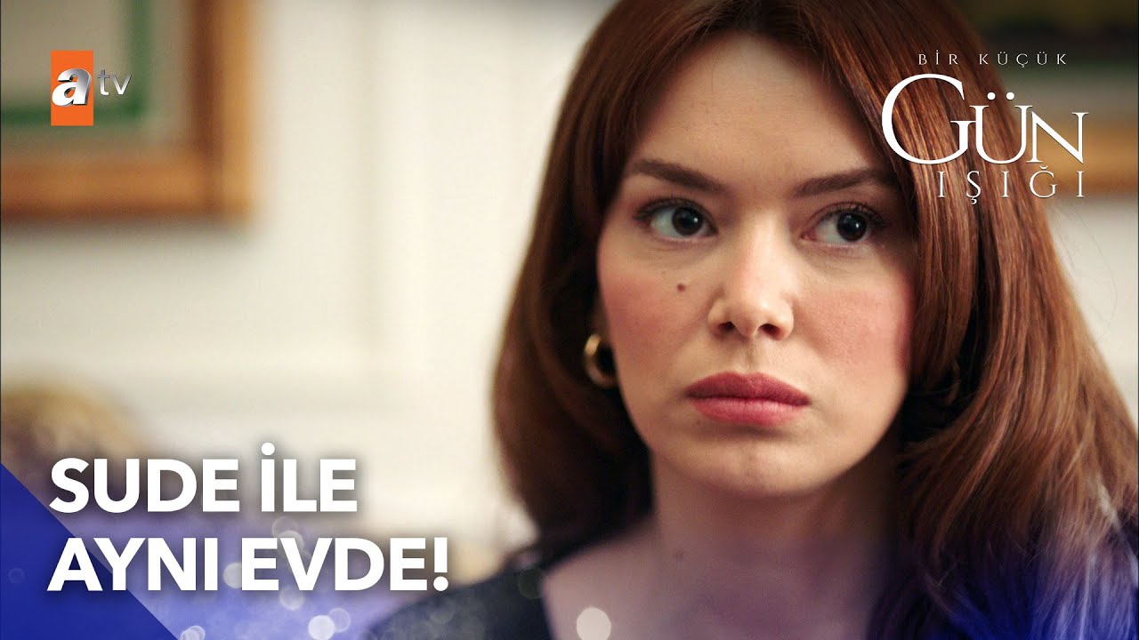 Sude ve Elif aynı çatı altında! - Bir Küçük Gün Işığı 35. Bölüm - YouTube
