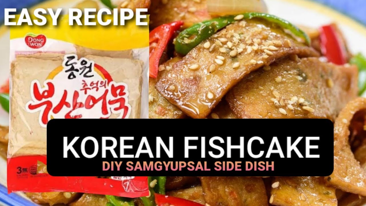KOREAN FISH CAKE|DIY SAMGYUPSAL SIDE DISH|QUICK AND EASY - YouTube