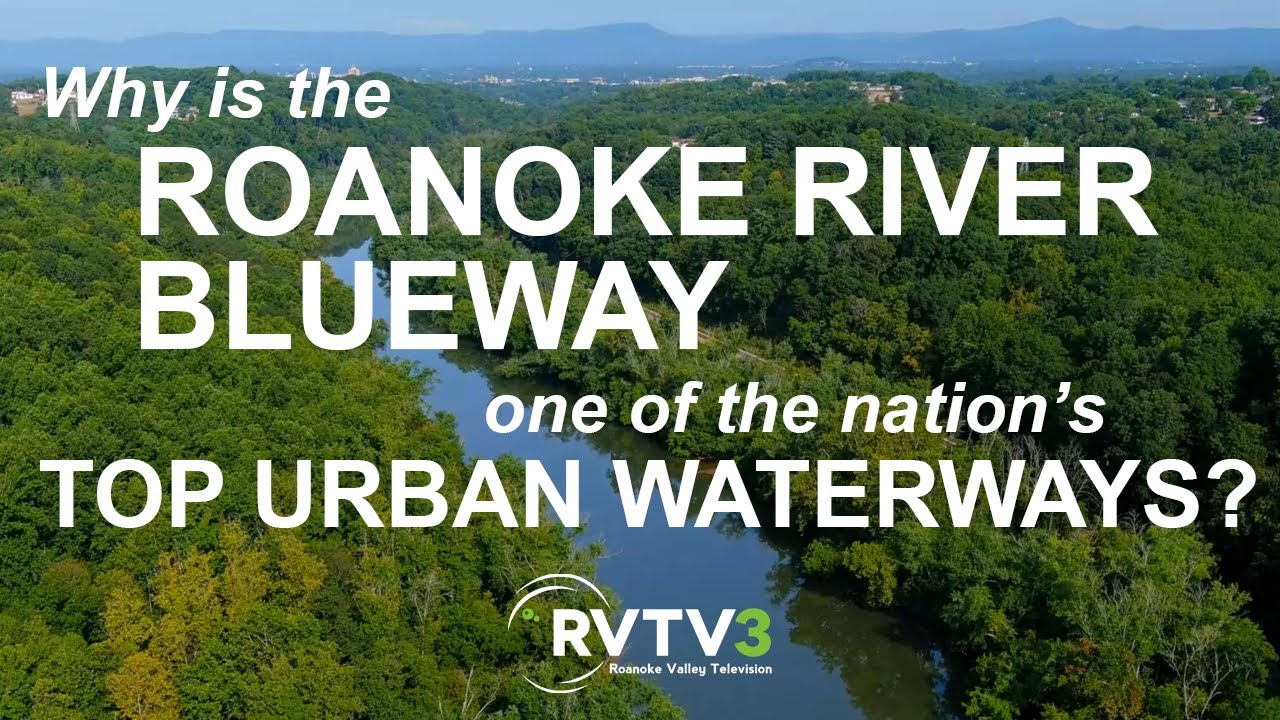 Why is the Roanoke River Blueway a Top Urban Waterway? - YouTube