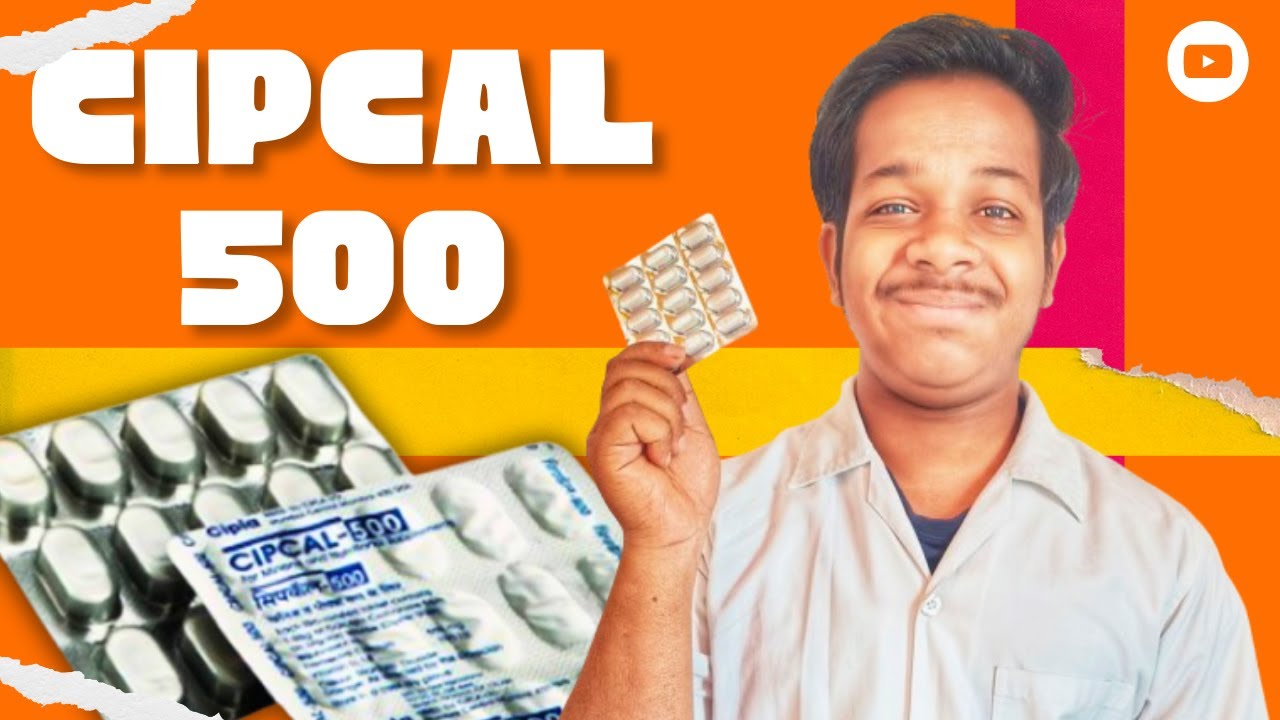 "Cipcal-500 Tablet Review: Uses, Side Effects, and Pricing Information ...