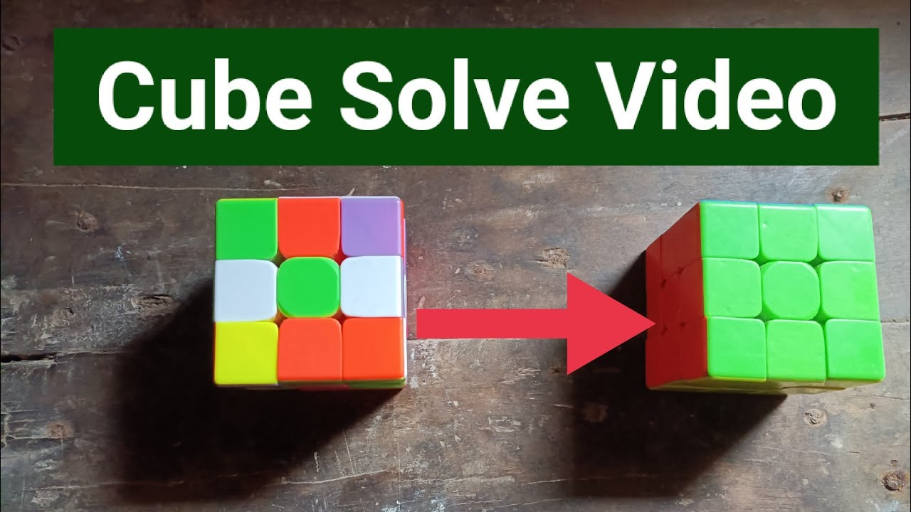 How to Cube Solve Video#Rubiks Cube 3×3×3 Solve Video - YouTube