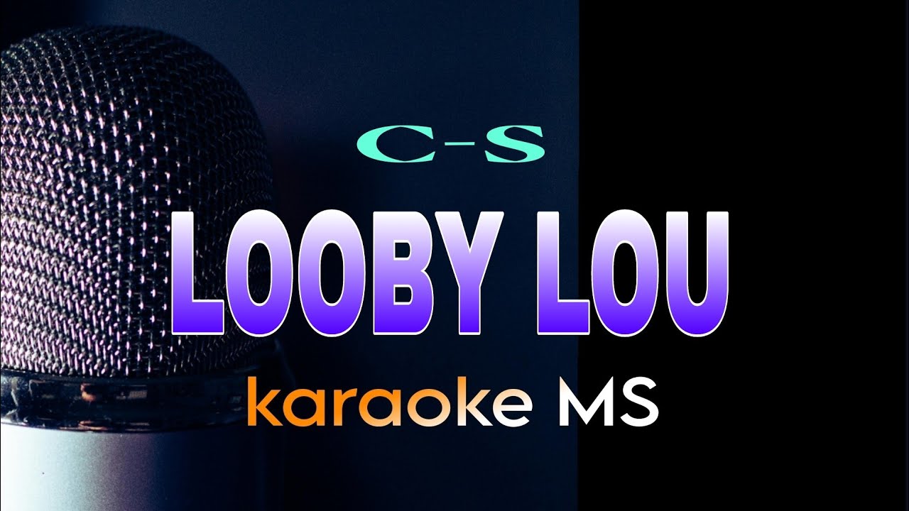LOOBY LOU Karaoke C-S - YouTube