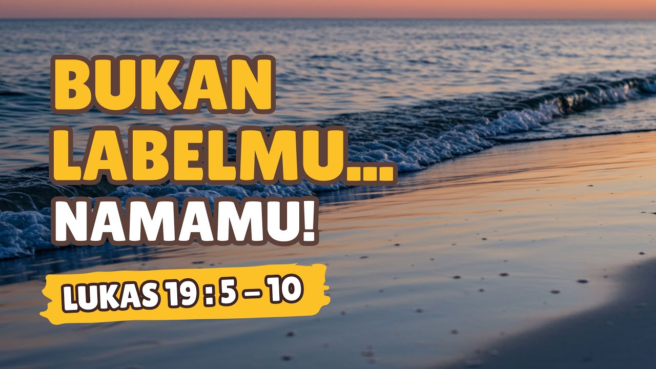 Lukas 19 : 5 - 10 | Stop Labbeling | Renungan Kristen | Motivasi Kristen - YouTube