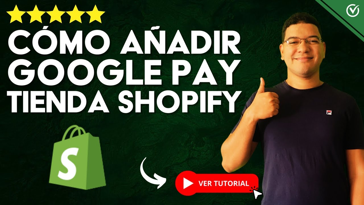 Cómo Añadir GOOGLE PAY a una Tienda de SHOPIFY | 📲 Facilita Pagos ...