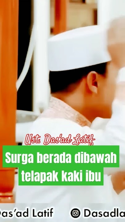 Ust. Das'ad Latif 'Surga berada dibawah telapak kaki ibu' #shorts #ceramahustadzdasadlatif - YouTube
