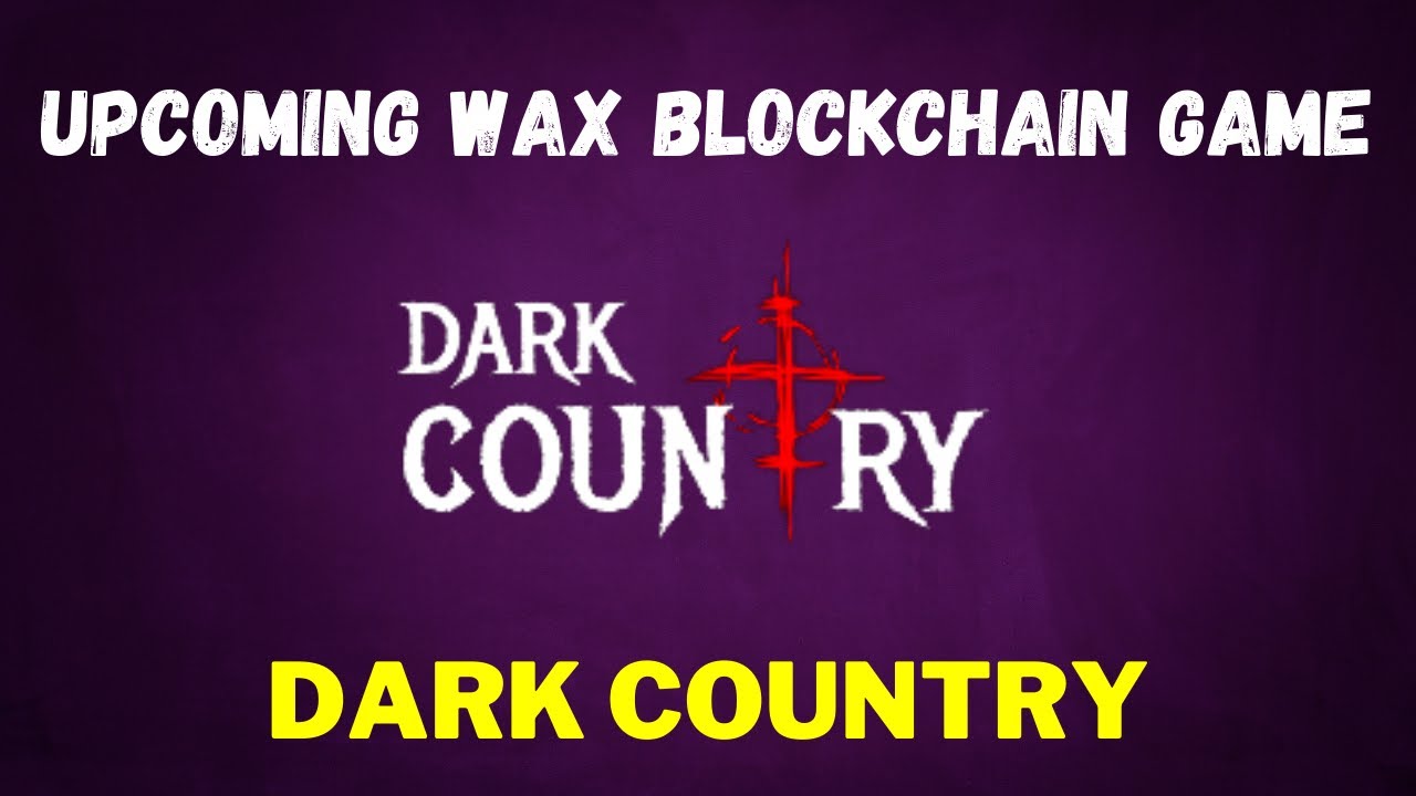 Upcoming Card Game Dark Country Review | WAX Blockchain Game Tutorial ...