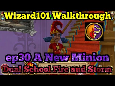 Wizard101 Walkthrough Dual School Fire and Storm ep30 A New Minion ...