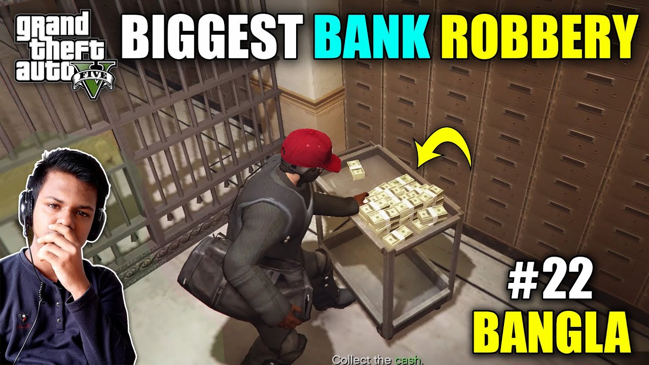 GTA 5 : Biggest Bank Robbery | GTA 5 Bangla Gameplay #22 | Gaming Fun ...