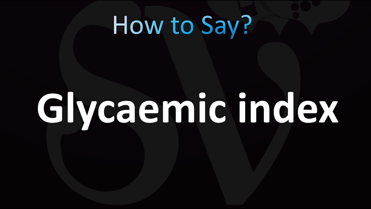 How to Pronounce Glycaemic index (CORRECTLY!) - YouTube