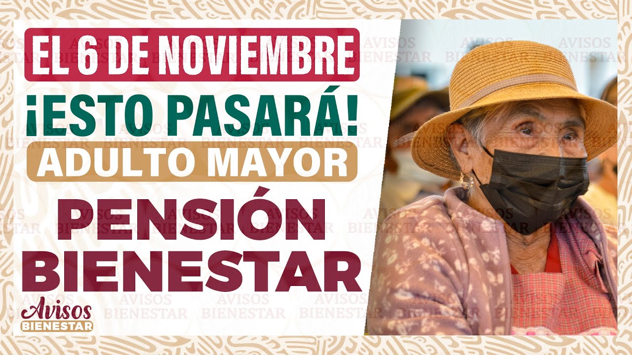 cuando pagan o depositan pensión bienestar noviembre adulto mayor ...