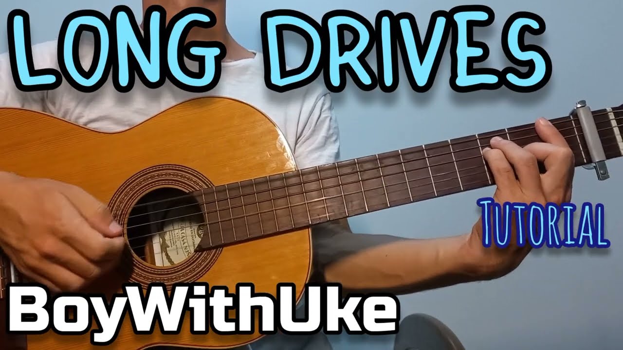 Long Drives (BoyWithUke) - Guitar - Tutorial - YouTube