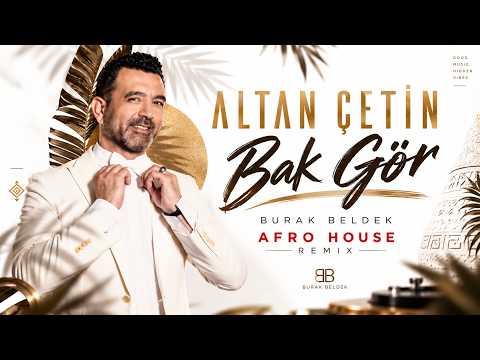 ALTAN ÇETİN - BAK GÖR (BURAK BELDEK REMIX) | AFRO HOUSE REMIX