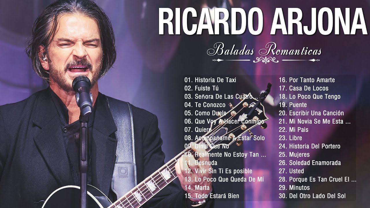 LAS 30 MEJORES CANCIONES DE RICARDO ARJONA - RICARDO ARJONA 30 GRANDES ...