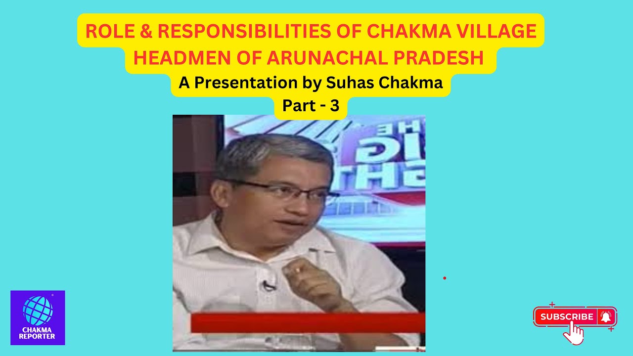 ROLE & RESPONSIBILITIES OF CHAKMA VILLAGE HEADMEN | SUHAS CHAKMA | PART ...