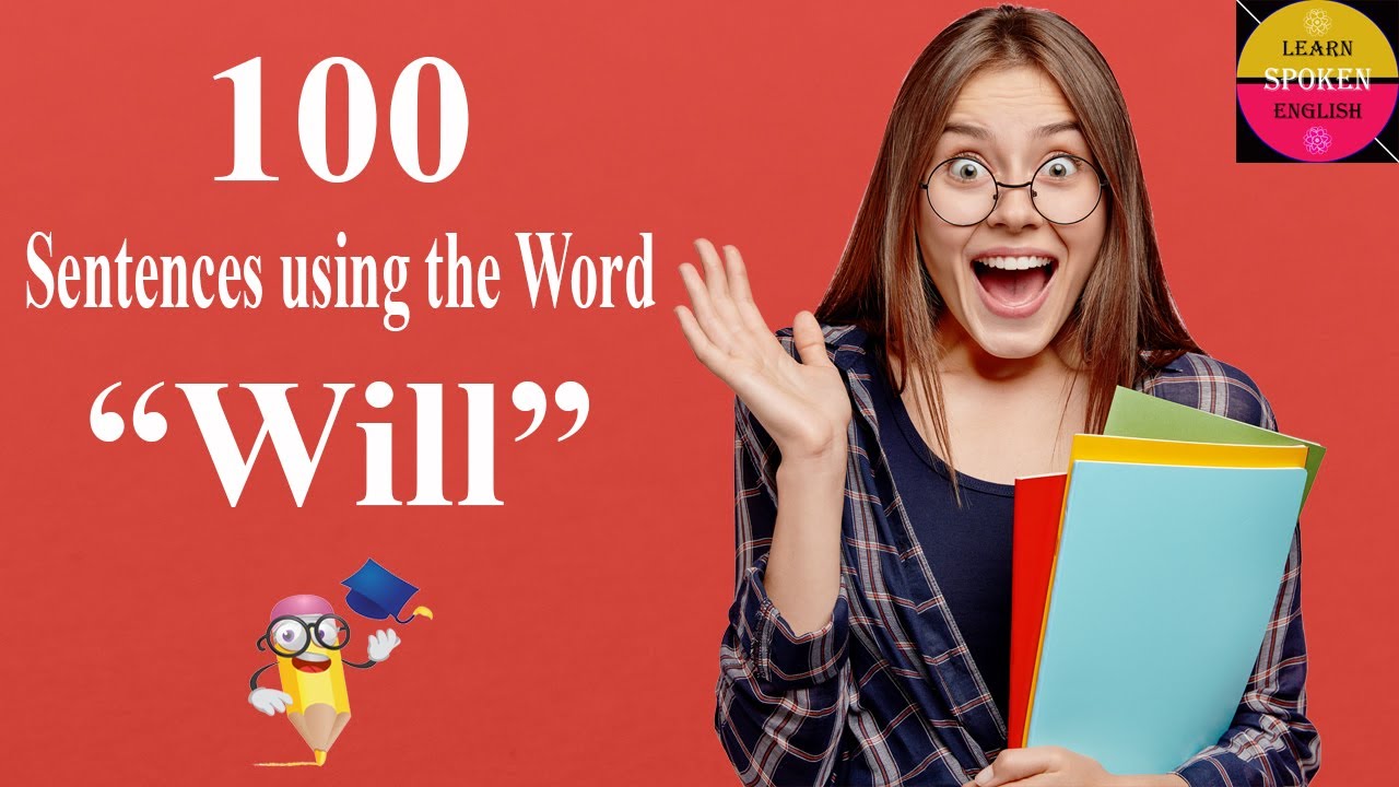100 Sentences making using the word "Will". / FUTURE SIMPLE with “WILL ...