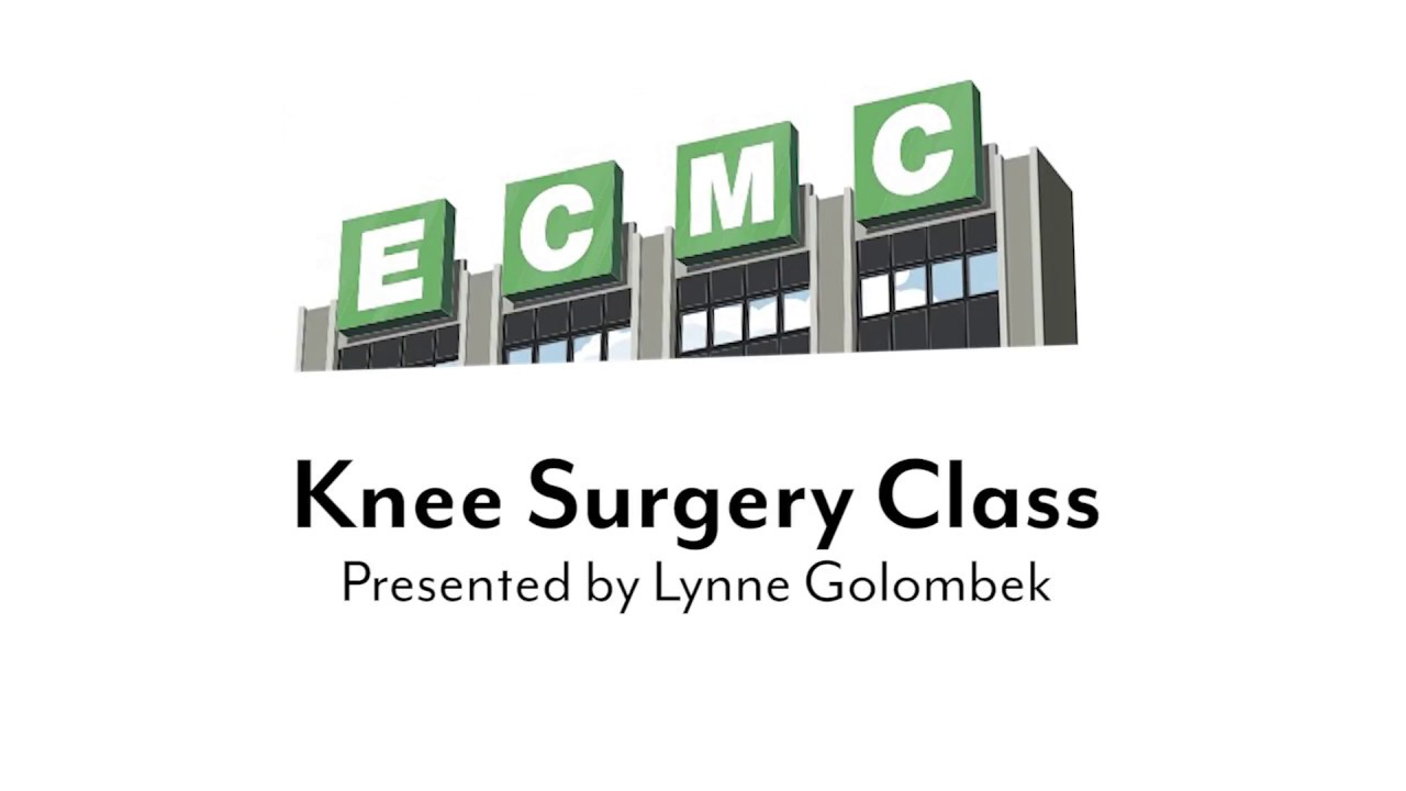 ECMC Knee Surgery Class - YouTube
