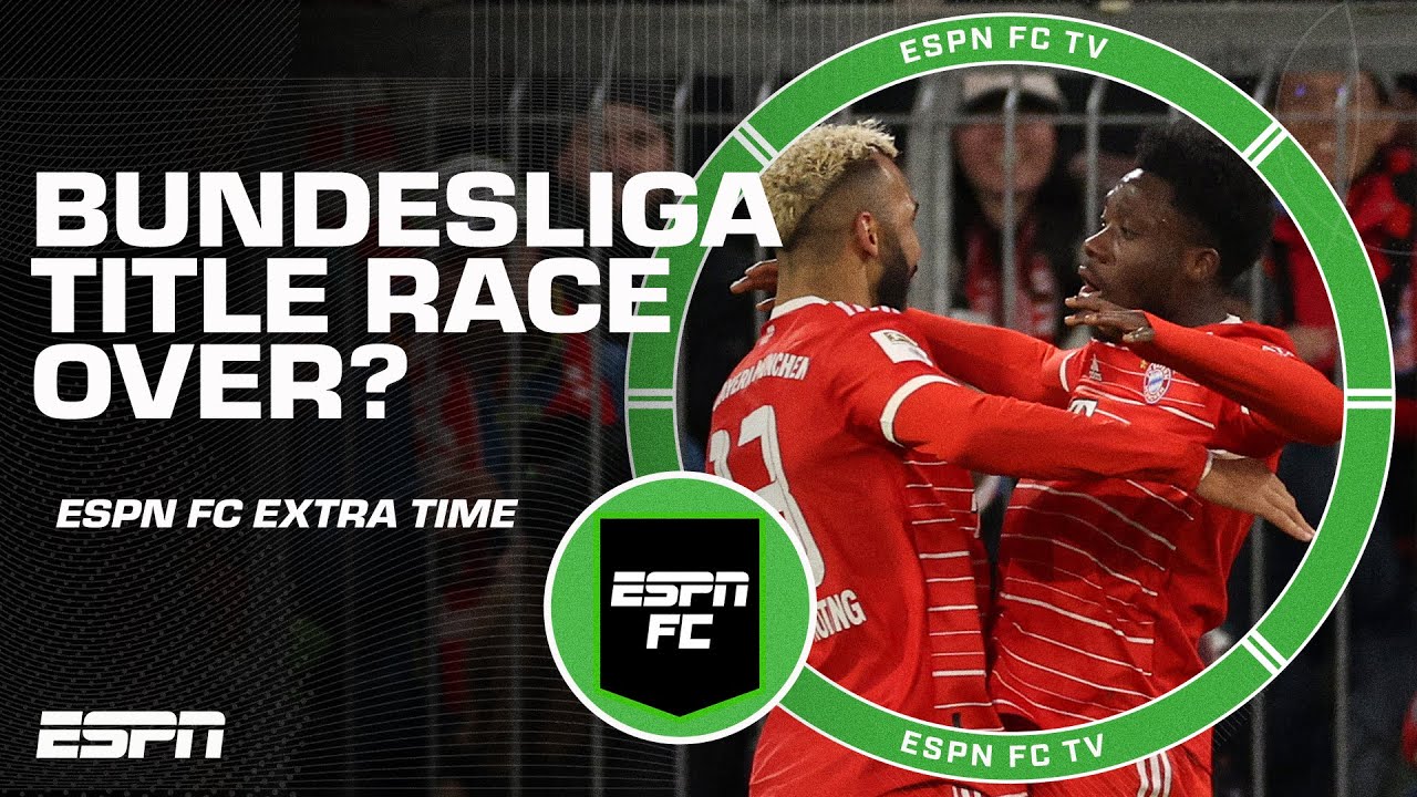 Is the Bundesliga title race over? | ESPN FC Extra Time - YouTube