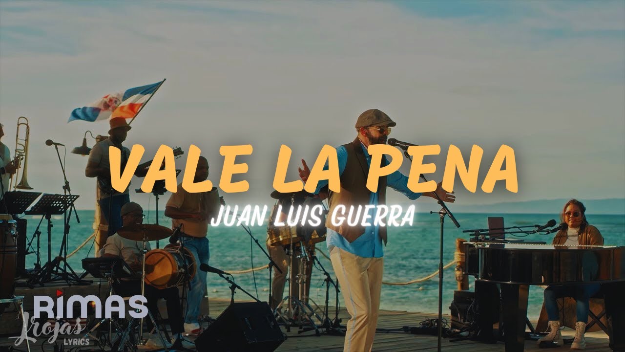 Juan Luis Guerra - Vale La Pena [Letra/Lyrics] 4K - YouTube