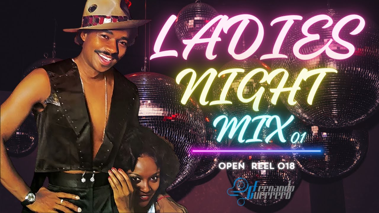 💃 Ladies Night Mix 01 - (Open Reel 018 Live Set by Fer Guerrero) #dj # ...