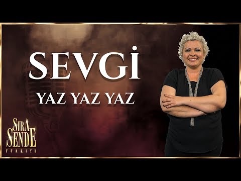 Sevgi - Yaz Yaz Yaz | SIRA SENDE TÜRKİYE