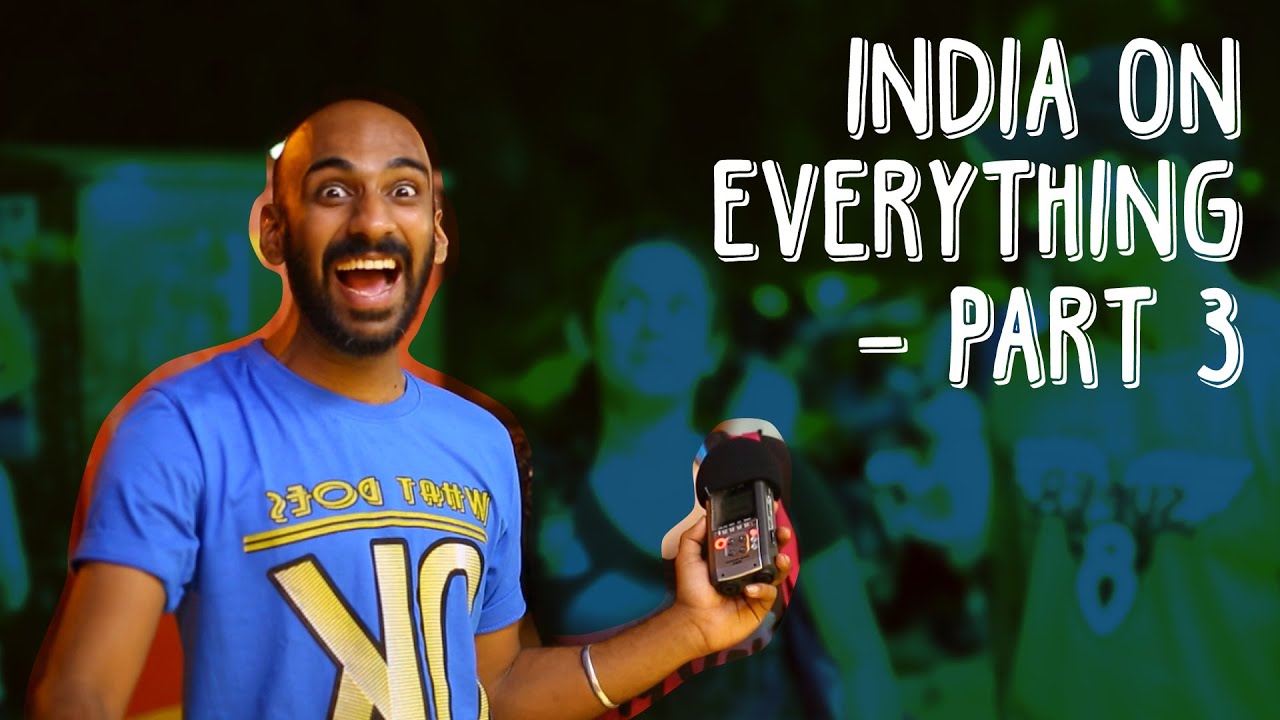 India On Everything - Part 3 - YouTube