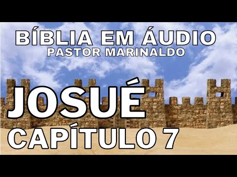 JOSUÉ 7 - O PECADO DE ACÃ - A DERROTA EM AI - BÍBLIA EM ÁUDIO - OUVINDO A BÍBLIA SAGRADA TODO ...