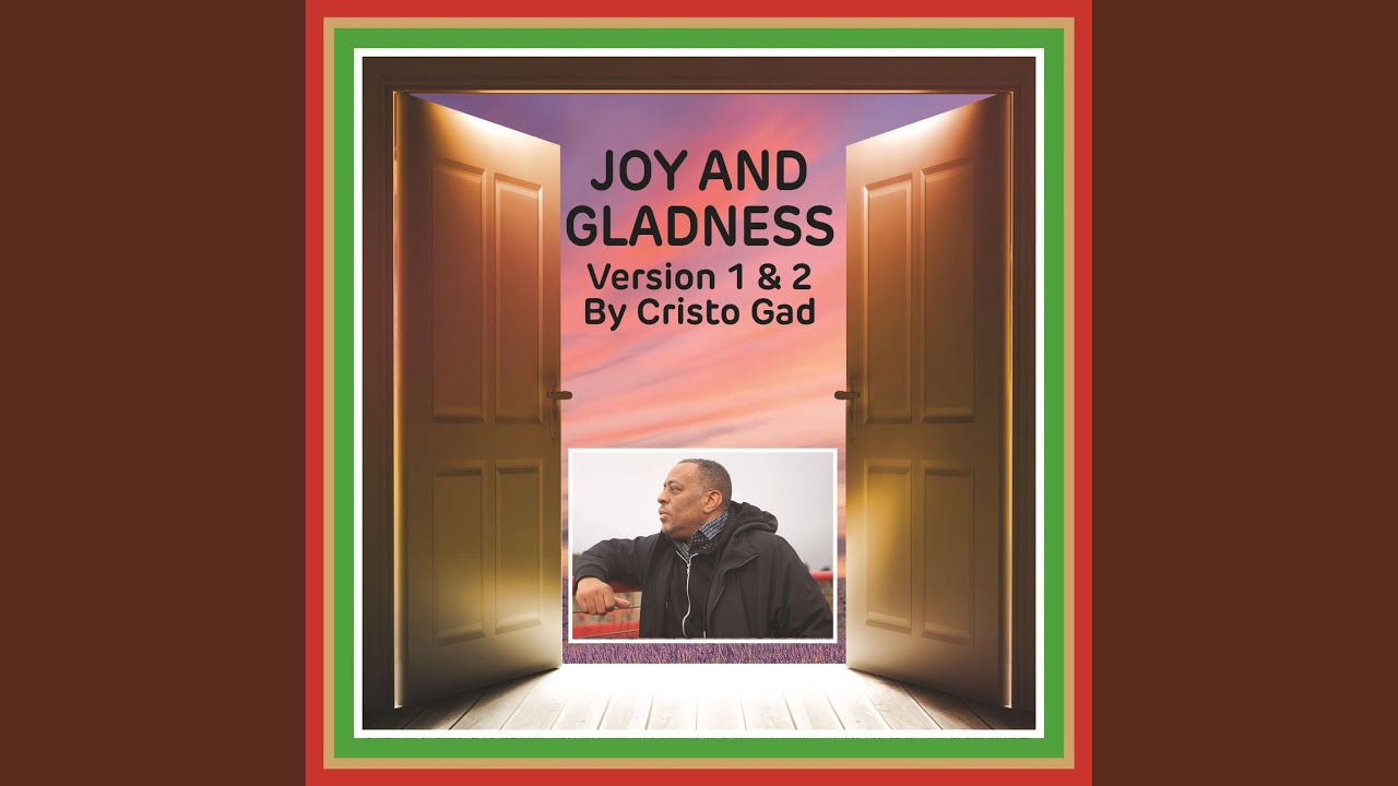 Joy And Gladness-version 2 - YouTube