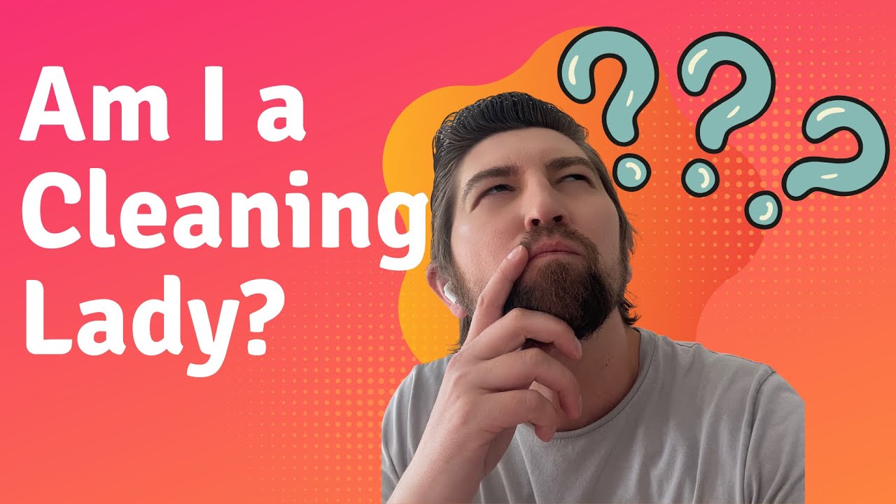 Am I a cleaning lady? - YouTube