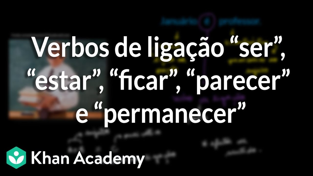 Verbos de ligação “ser”, “estar”, “ficar”, “parecer” e “permanecer ...