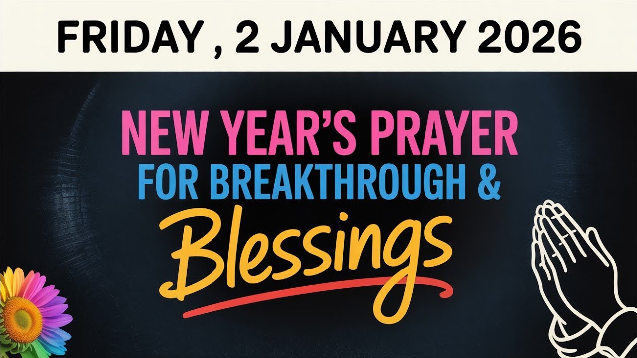 FRIDAY , 2 JANUARY 2026 | New Year's Prayer For Breakthrough And ...