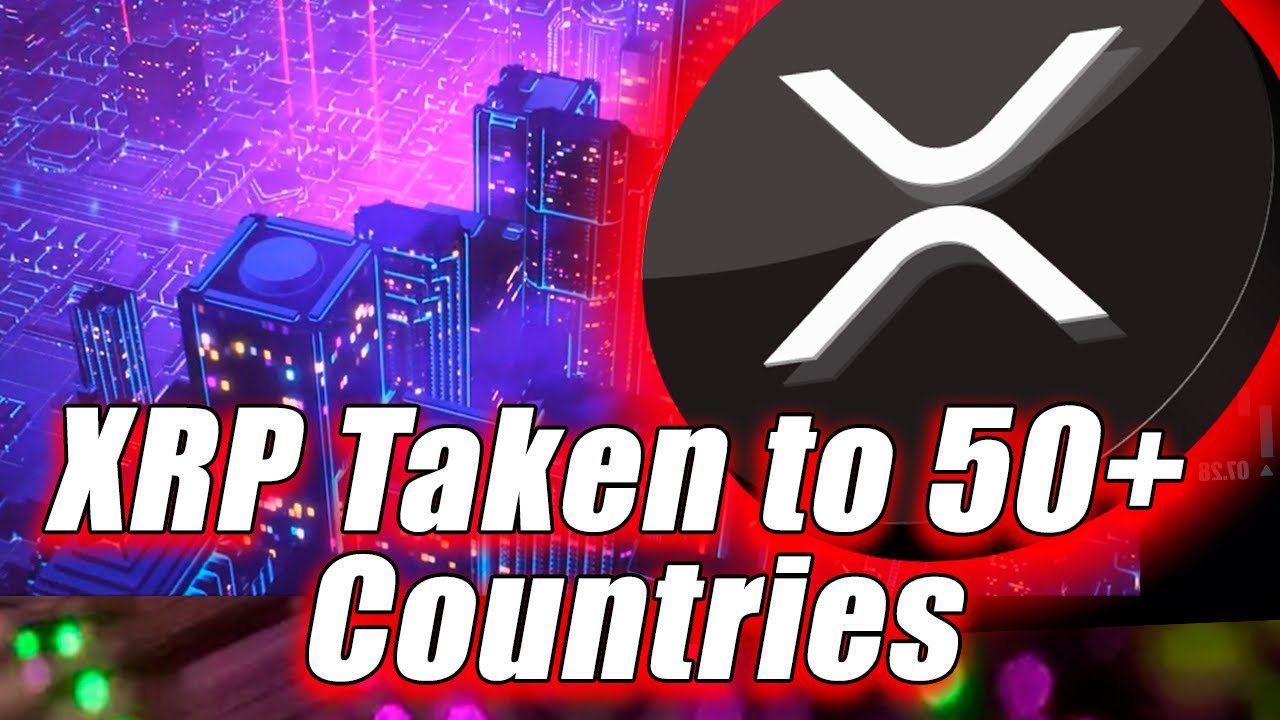 XRP RIPPLE Worldwide Expansion: 50+ Countries & Major Partnerships ...