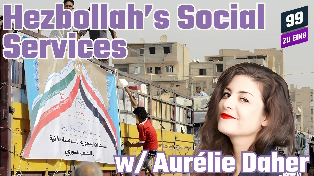[ENG] Hezbollah's Social Services w/ Aurélie Daher - 99 ZU EINS - Ep ...